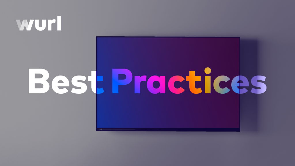 Best Practices to Improve the FAST Viewer Experience | Wurl
