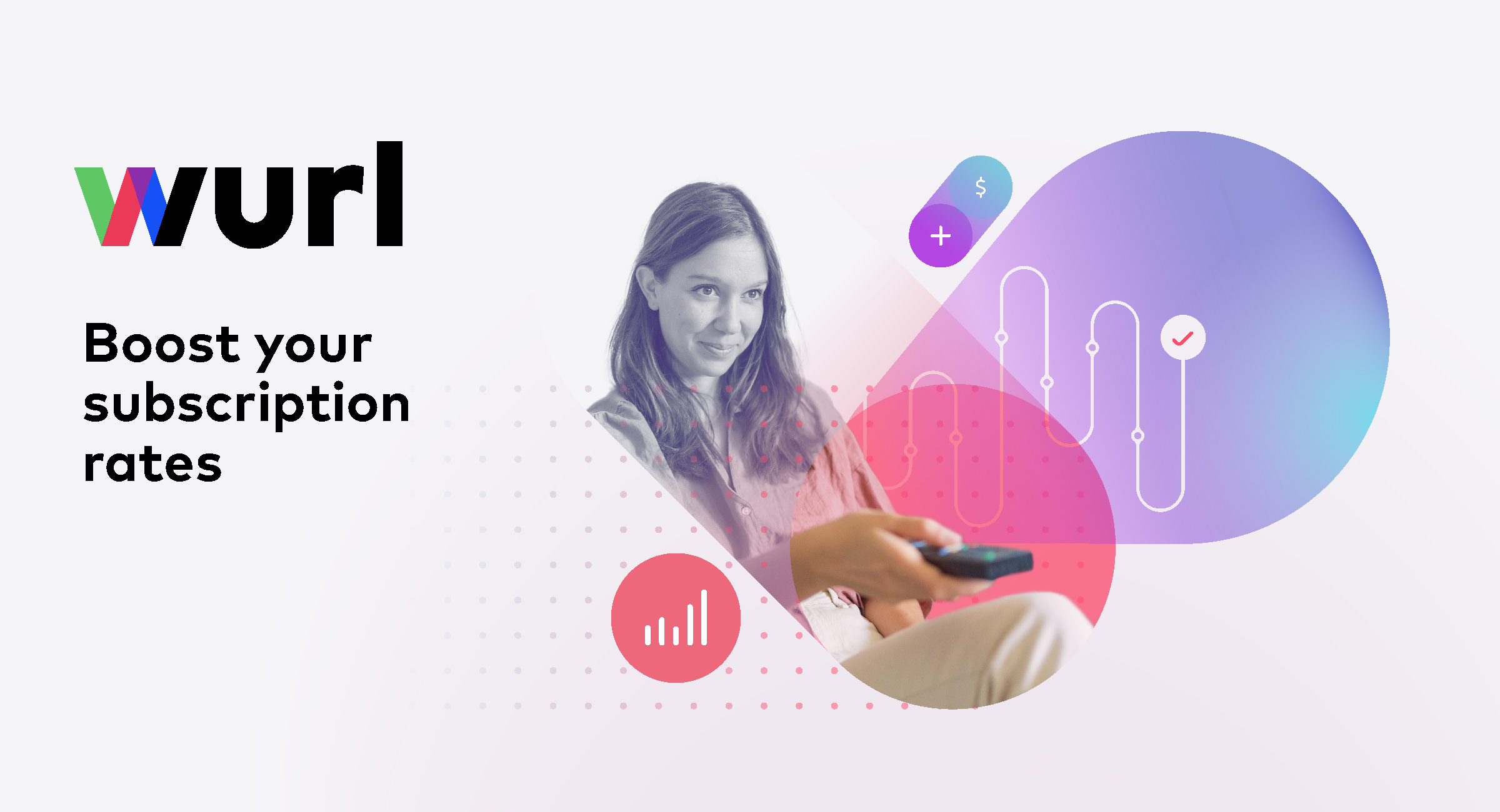 Wurl | Boost Your Subscription Rates